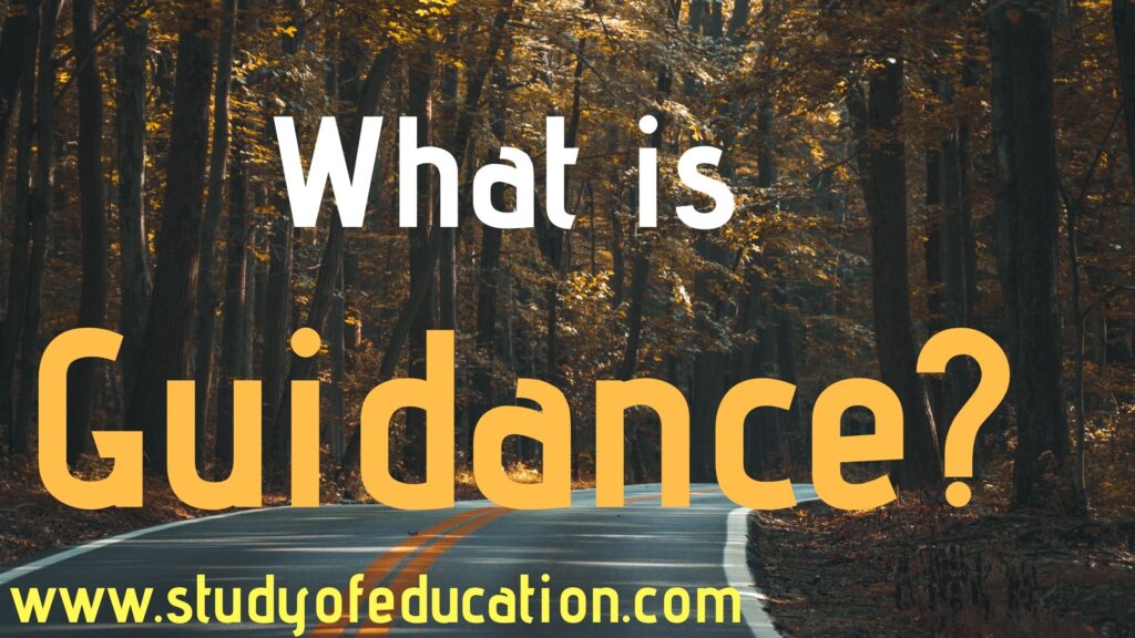 What is Guidance? Free PDF Download - Study of Education